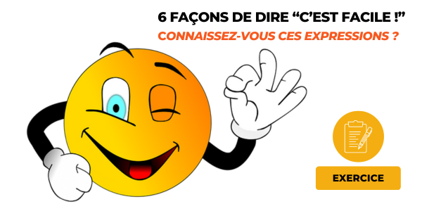 Exercice avec des expressions pour dire "C'est facile" - Comme un Français